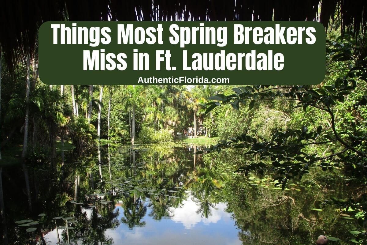 Things to Do in Ft. Lauderdale Most Spring Breakers Miss