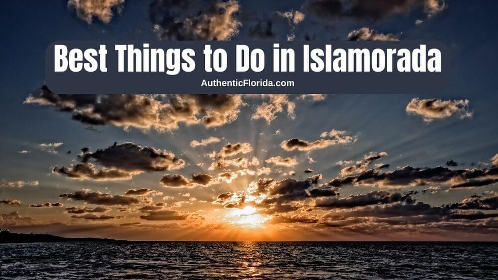 Best Things to Do in Islamorada • Authentic Florida