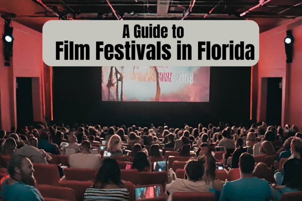 A Guide to Film Festivals in Florida - The 2026 Edition • Authentic Florida