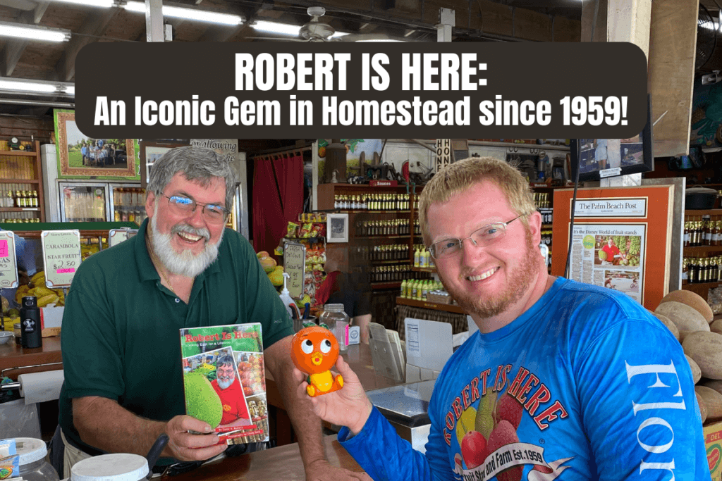 ROBERT IS HERE: An Iconic Gem in Homestead since 1959! • Authentic Florida