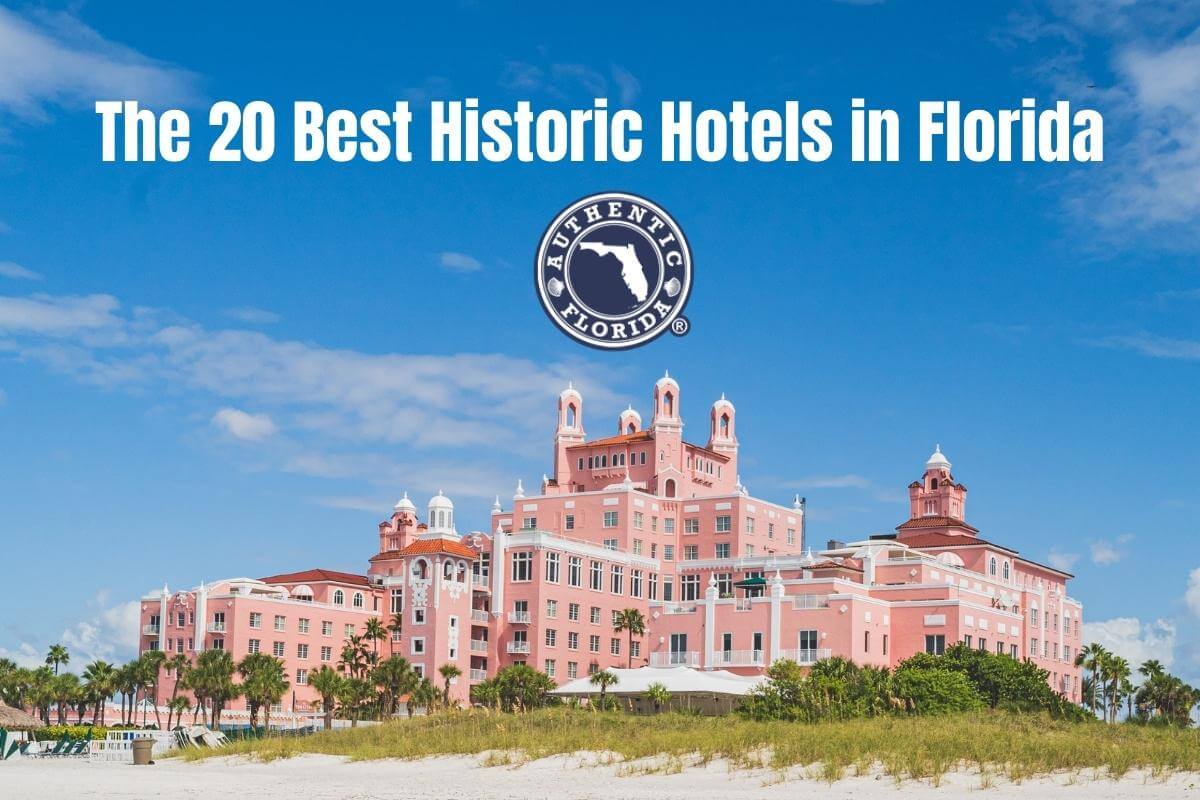 The 20 Best Historic Hotels in Florida • Authentic Florida