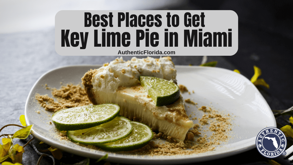 7 Best Places to Get Key Lime Pie in Miami • Authentic Florida