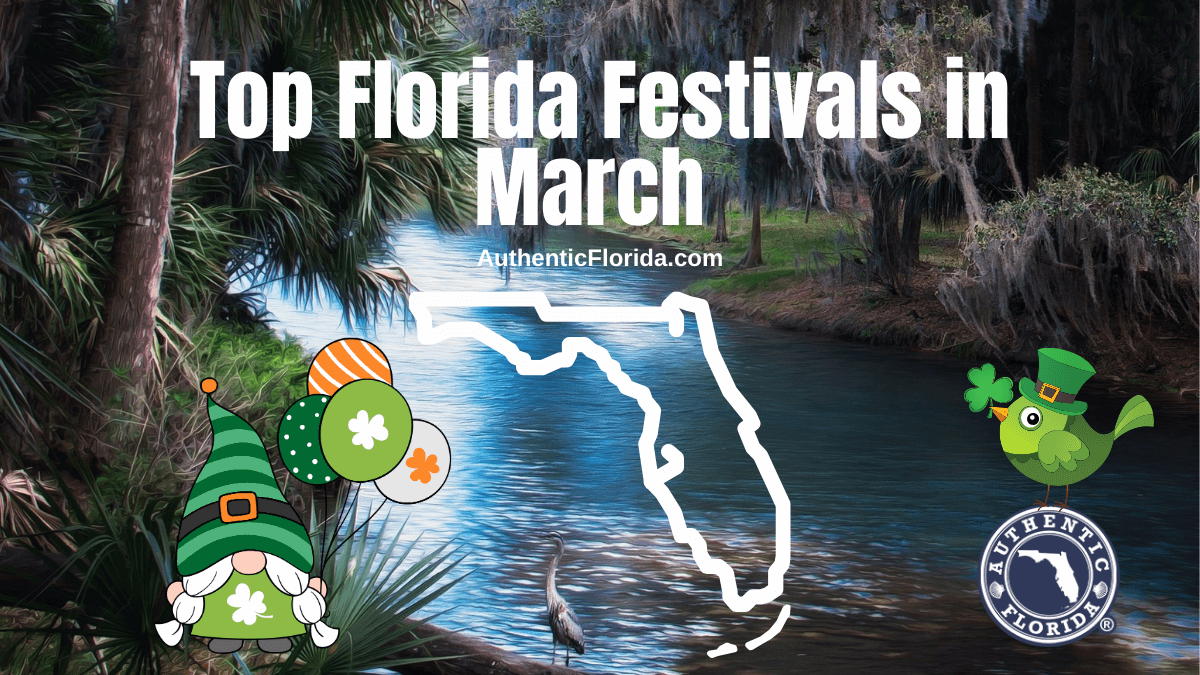 Top Florida Festivals in March • Authentic Florida