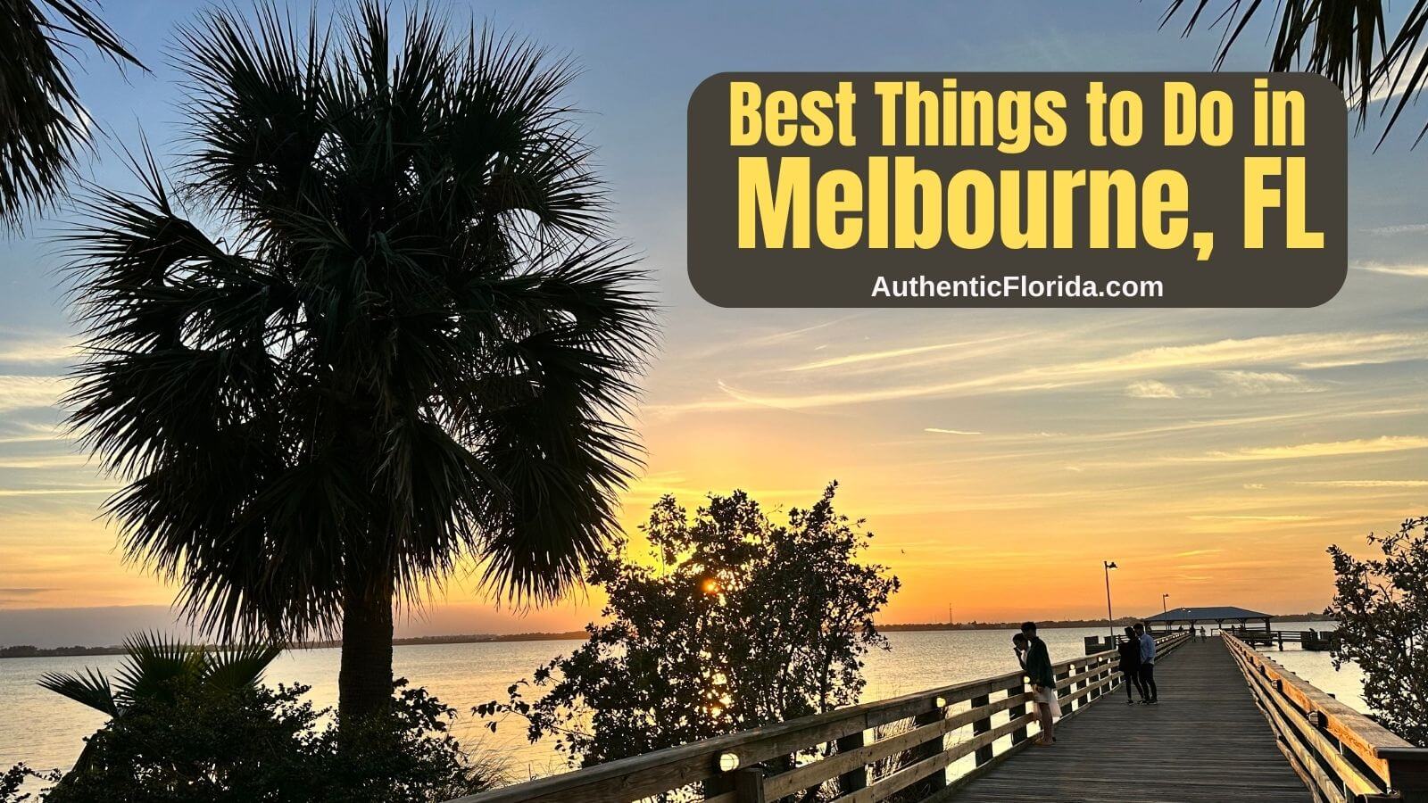 25+ Best Things to Do in Melbourne, FL in 2025 • Authentic Florida