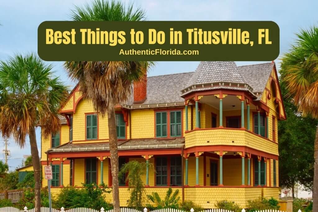 28 Best Things to Do in Titusville, FL in 2024 • Authentic Florida