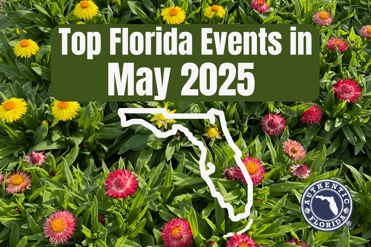14 Top Florida Events in May 2025 • Authentic Florida