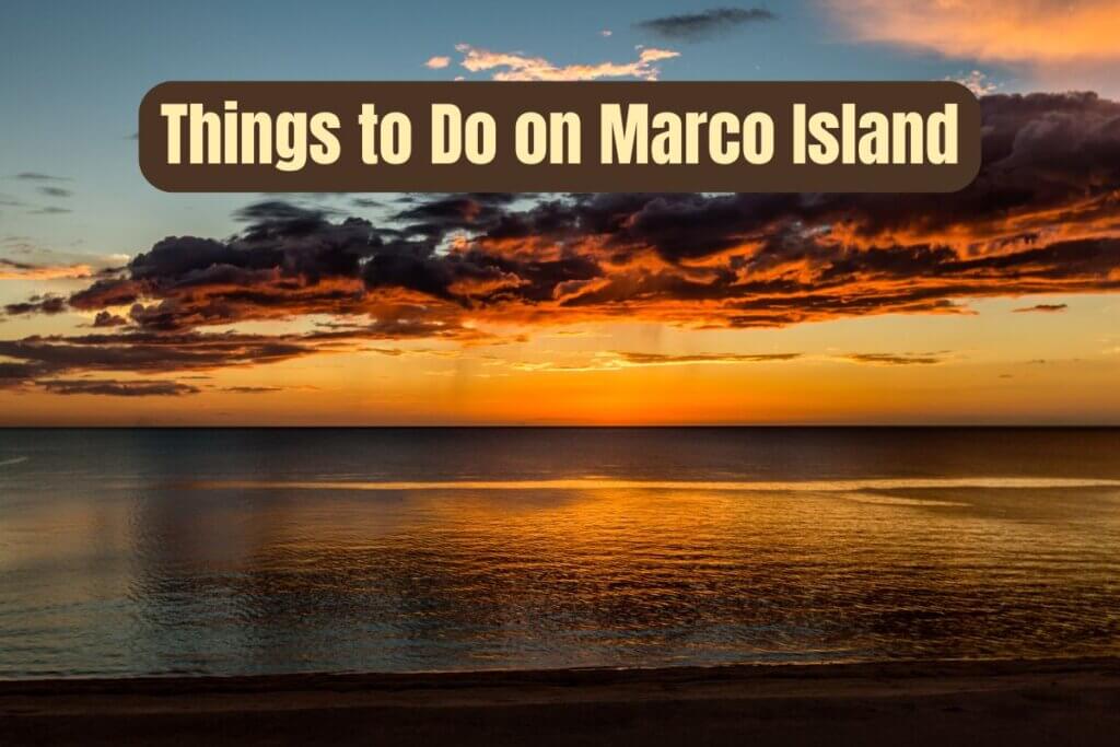 18 Best Things to Do on Marco Island, FL (2024) • Authentic Florida