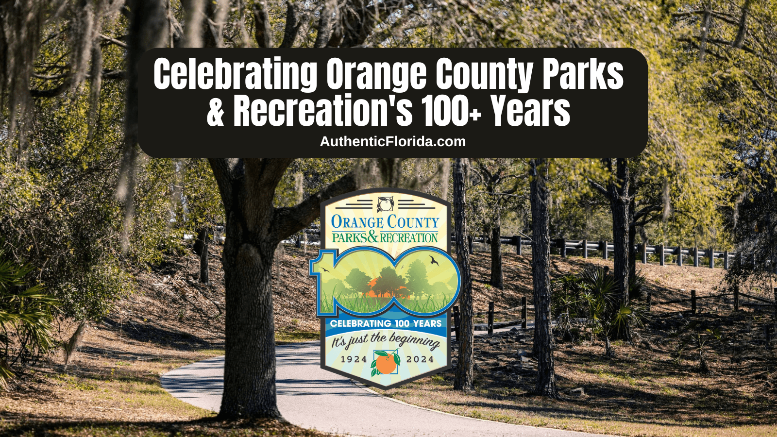 Celebrating Orange County Parks and Recreation's 100+ Years • Authentic ...