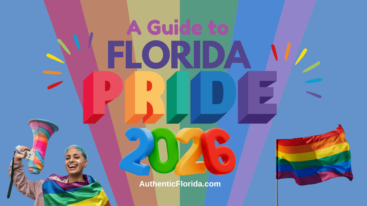 A Guide to Florida Pride - 2026 Edition • Authentic Florida